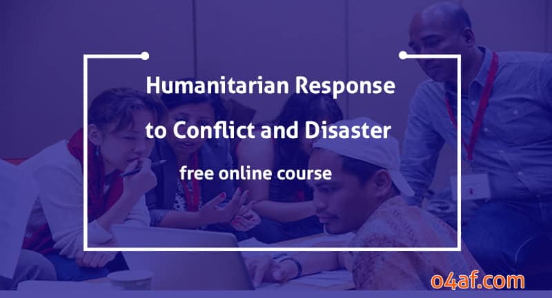 Humanitarian Response to Conflict and Disaster free online course ...
