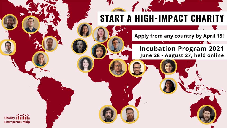 Charity Entrepreneurship (CE) '2021 Incubation Program' for Charity ...