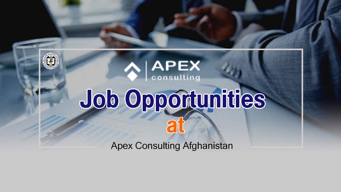 Job Opportunity with APEX Consulting Afghanistan Office | O4af.com ...